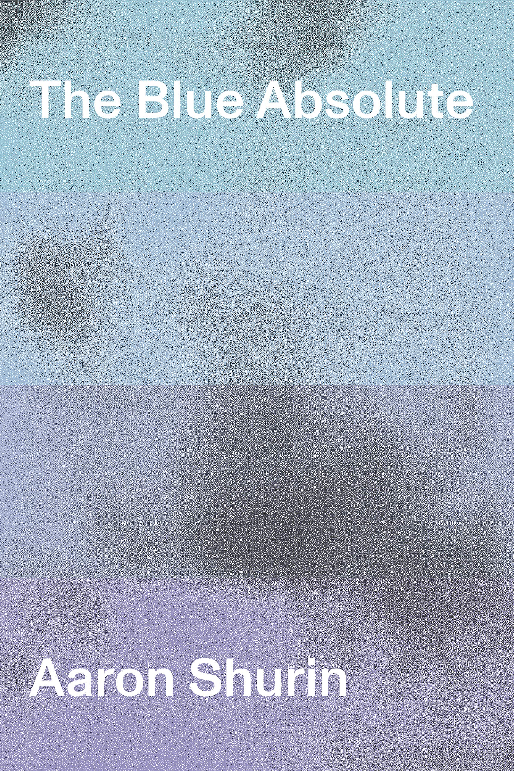 The Blue Absolute by Aaron Shurin | Goodreads