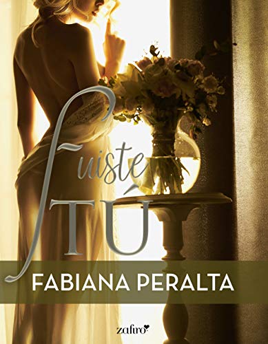 Fuiste tú (Erótica) (Spanish Edition) by Fabiana Peralta | Goodreads