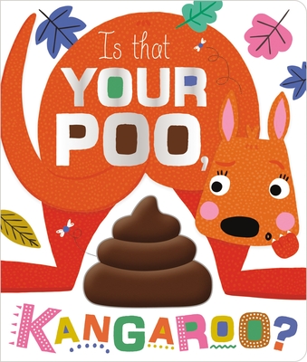 Is That Your Poo, Kangaroo? by Make Believe Ideas | Goodreads