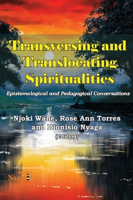 Transversing and Translocating Spiritualities: Epistemological and ...