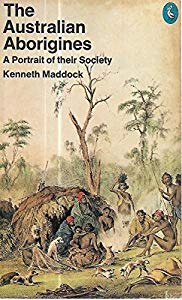 Australian Aborigines by Kenneth Maddock | Goodreads