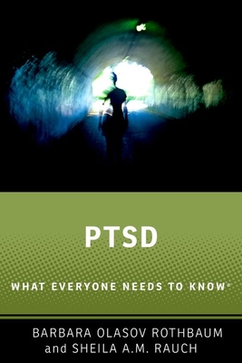 Ptsd: What Everyone Needs to Know(r) by Barbara Olasov Rothbaum | Goodreads
