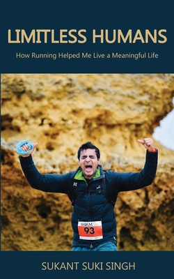 Limitless Humans: How Running Helped Me Live A Meaningful Life by ...