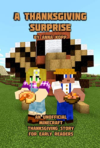 A Thanksgiving Surprise: An Unofficial Minecraft Thanksgiving Story for ...