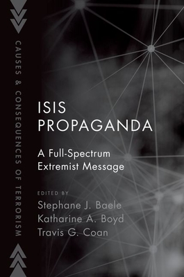 Isis Propaganda: A Full-Spectrum Extremist Message by Stephane J. Baele ...