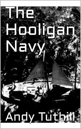 The Hooligan Navy by Andy Tuthill | Goodreads
