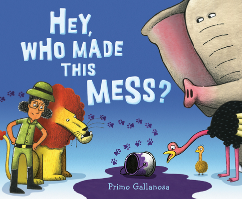 Hey, Who Made This Mess? by Primo Gallanosa | Goodreads