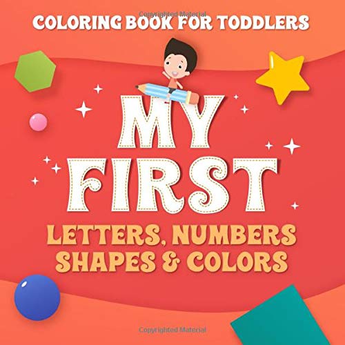 My first letters, numbers shapes & colors: Coloring book for toddlers ...