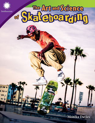 The Art and Science of Skateboarding by Monika Davies | Goodreads