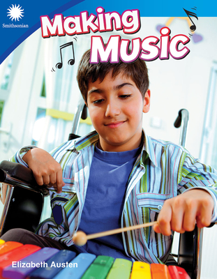Making Music (Smithsonian: Informational Text) by Elizabeth Austin ...