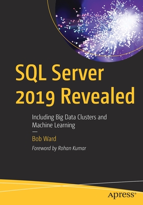 SQL Server 2019 Revealed: Including Big Data Clusters and Machine ...
