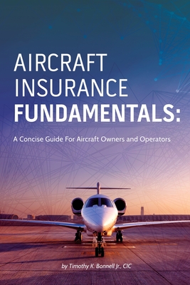 Aircraft Insurance Fundamentals: A Concise Guide For Aircraft Owners ...