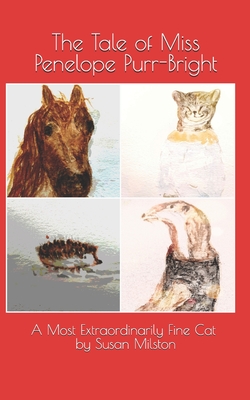 The Tale of Miss Penelope Purr-Bright: A Most Extraordinarily Fine Cat ...