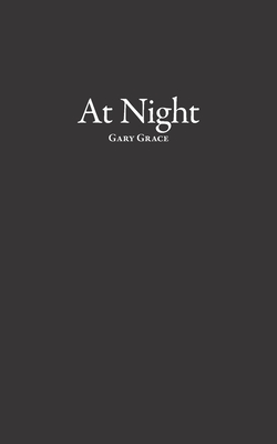 At Night by Gary Grace | Goodreads