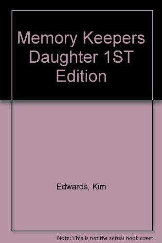 Memory Keepers Daughter 1ST Edition by Kim Edwards | Goodreads