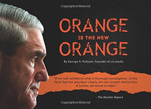 Orange is the New Orange: Our Big Book of Impeachment by George A ...
