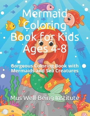 Mermaid Coloring Book for Kids Ages 4-8: Gorgeous Coloring Book with ...