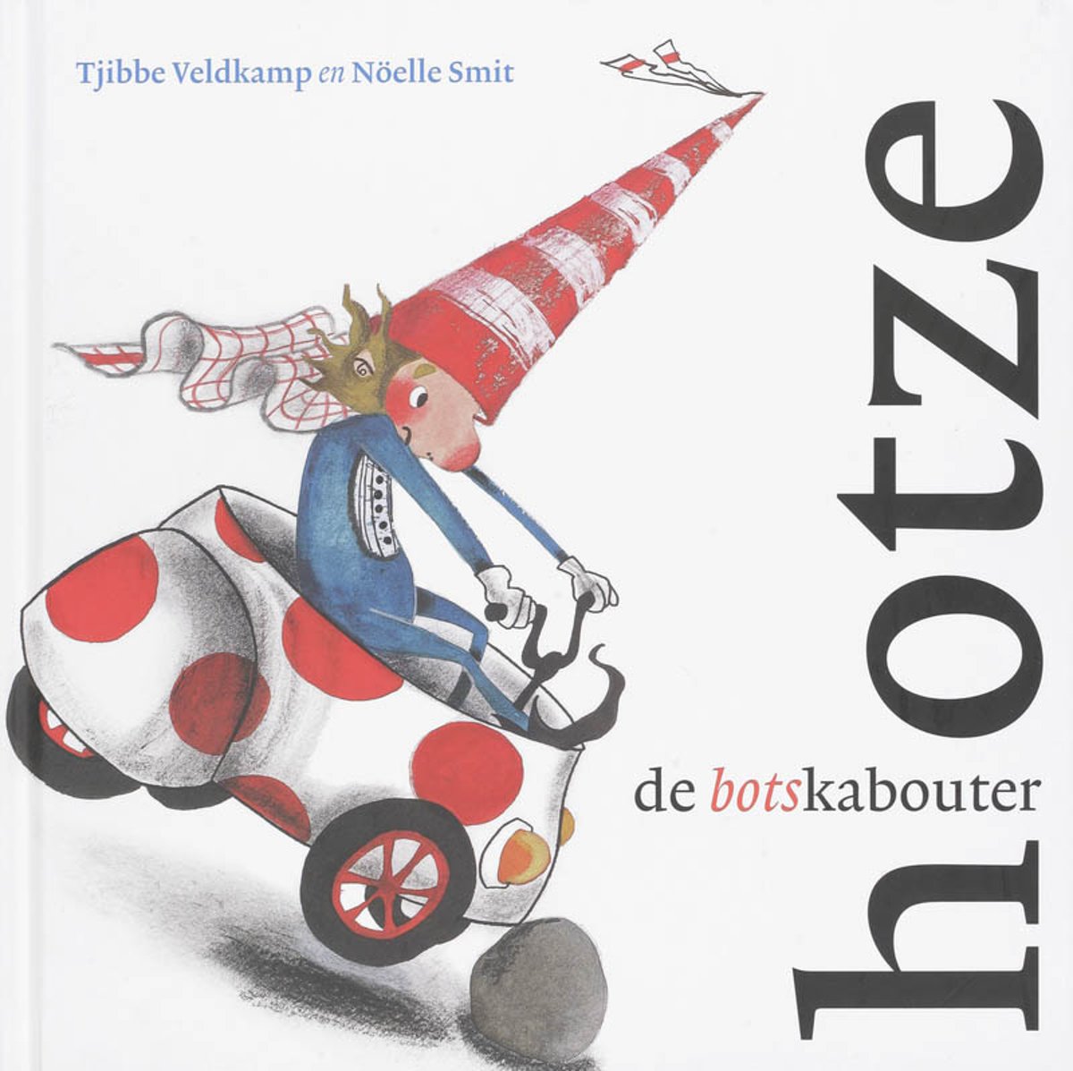 Hotze de botskabouter by Tjibbe Veldkamp | Goodreads