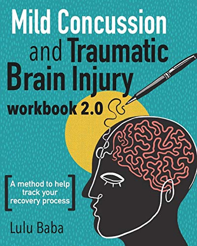 Mild Concussion and Traumatic Brain Injury Workbook 2.0: A method to ...
