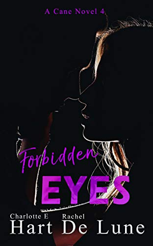 Forbidden Eyes (Cane, #4) by Charlotte E. Hart | Goodreads