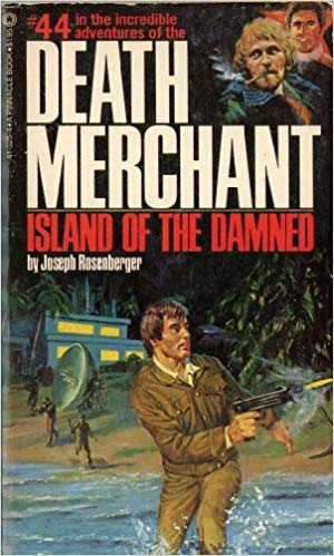 Island of the Damned (The Death Merchant, #44) by Joseph Rosenberger ...
