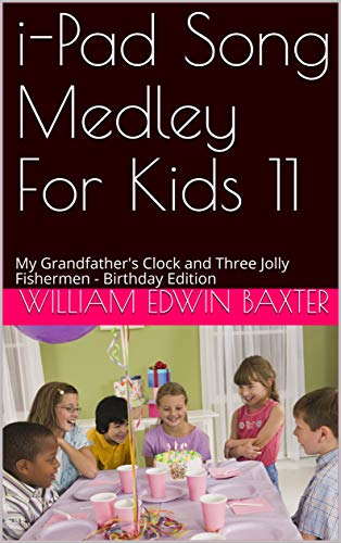 i-Pad Song Medley For Kids 11: My Grandfather's Clock and Three Jolly ...