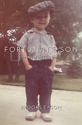 Fortunate Son: The Story of Baby Boy Francis by Brooks Eason | Goodreads