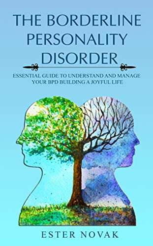 The Borderline Personality Disorder: Essential Guide to Understand and ...