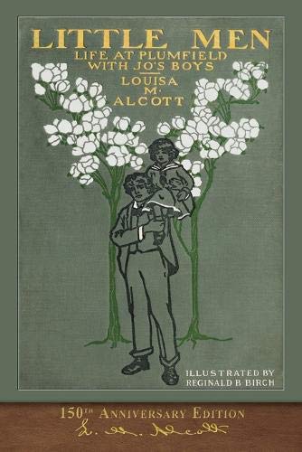 Little Men (150th Anniversary Edition): Illustrated Classic by Louisa ...