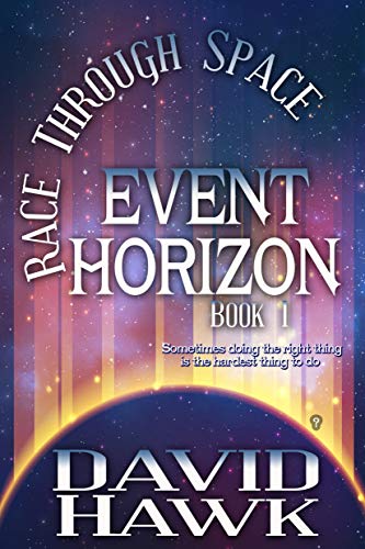 Race Through Space - Event Horizon: Book 1 of 3 by David Hawk | Goodreads