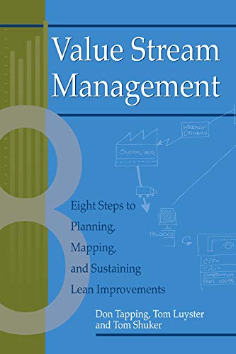 Value Stream Management: Eight Steps to Planning, Mapping, and ...