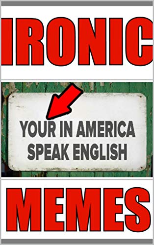Memes: Ironic Funny Memes Oh Yes Funny Memes So IRONIC Gonna Make You ...