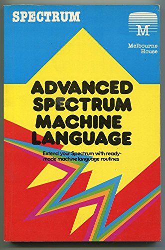 Advanced Spectrum Machine Language by David Webb | Goodreads