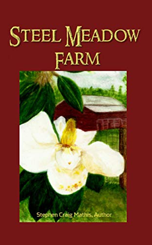 Steel Meadow Farm by Stephen Mathis | Goodreads