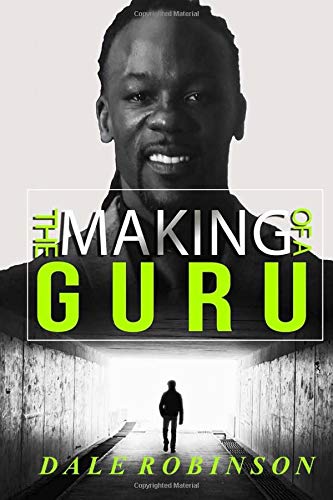 THE MAKING OF A GURU by Dale Robinson | Goodreads