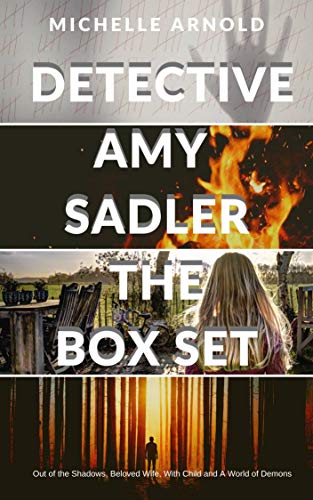 The Detective Amy Sadler Series Box Set: Books 1-4 by Michelle Arnold | Goodreads