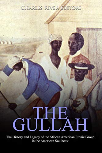 The Gullah: The History and Legacy of the African American Ethnic Group ...