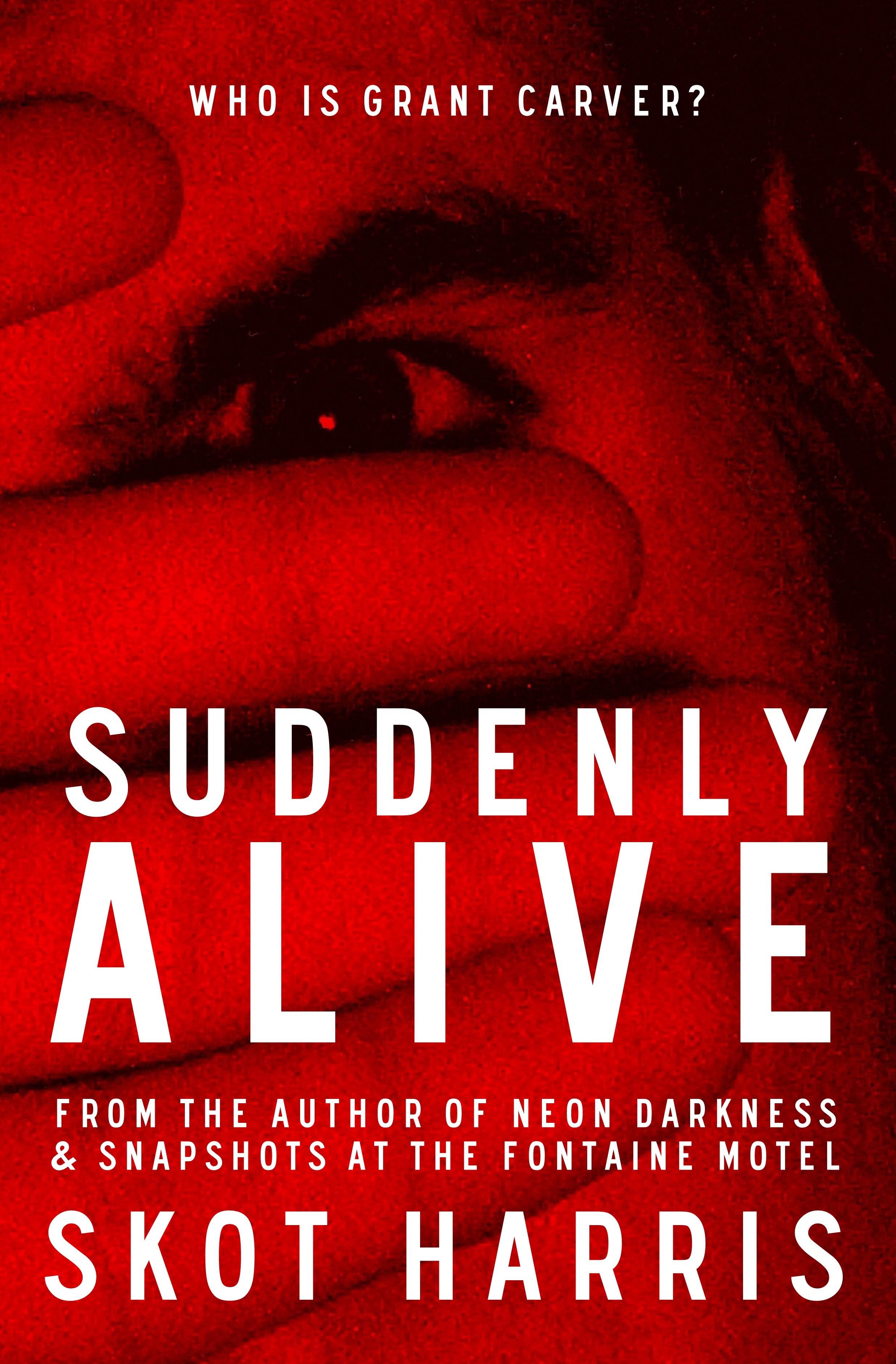 Suddenly Alive (The Neon Darkness Trilogy, #3) by Skot Harris | Goodreads