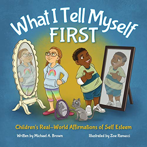 What I Tell Myself First: Children's Real-World Affirmations of Self ...