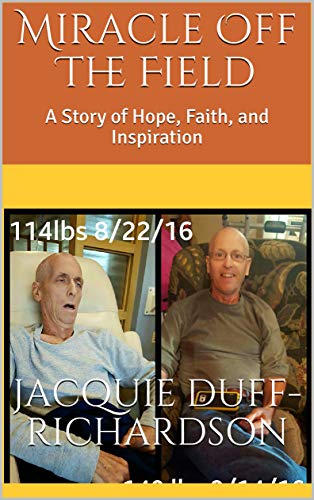 Miracle Off The Field: A Story of Hope, Faith, and Inspiration by ...