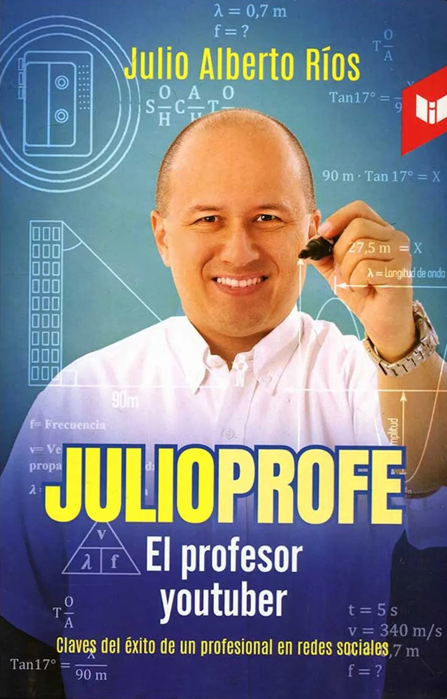 Julioprofe, El Profesor Youtuber by Julio Alberto Ríos | Goodreads