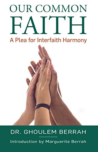 Our Common Faith: A Plea for Interfaith Harmony by Ghoulem Berrah ...