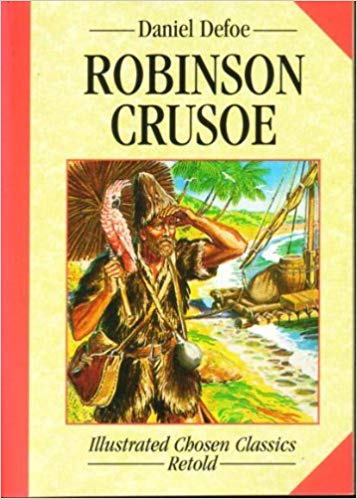 Robinson Crusoe: Illustrated Chosen Classics Retold by Daniel Defoe ...