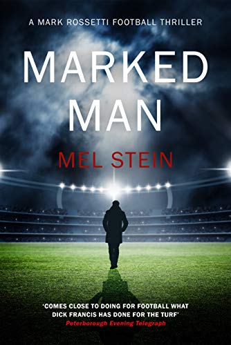 Marked Man (Mark Rossetti Football Thrillers Book 1) by Mel Stein ...