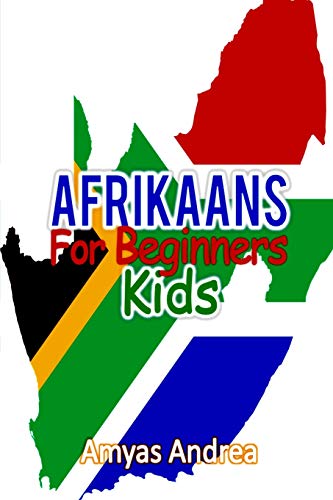 Afrikaans for Beginners Kids: A Beginner Afrikaans Workbook, Afrikaans ...