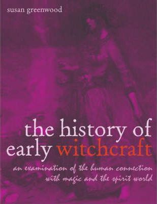 History of Early Witchcraft: An Examination of the Human Connection ...