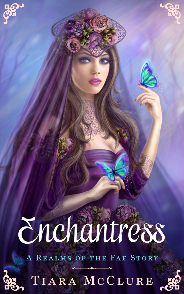Enchantress (A Realms of the Fae Story) by Tiara McClure | Goodreads