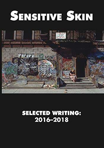 Sensitive Skin: : Selected Writing: 2016-2018 by Bernard Meisler ...