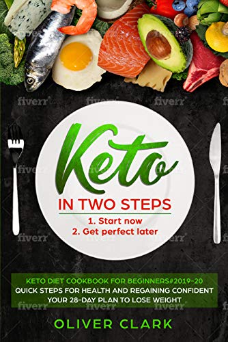 KETO IN TWO STEPS: KETO DIET COOKBOOK FOR BEGINNERS#2019-20, QUICK STEPS HEALTH AND REGAINING ...