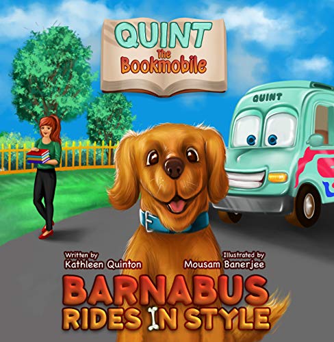 Quint the Bookmobile: Barnabus Rides in Style by Kathleen Quinton ...